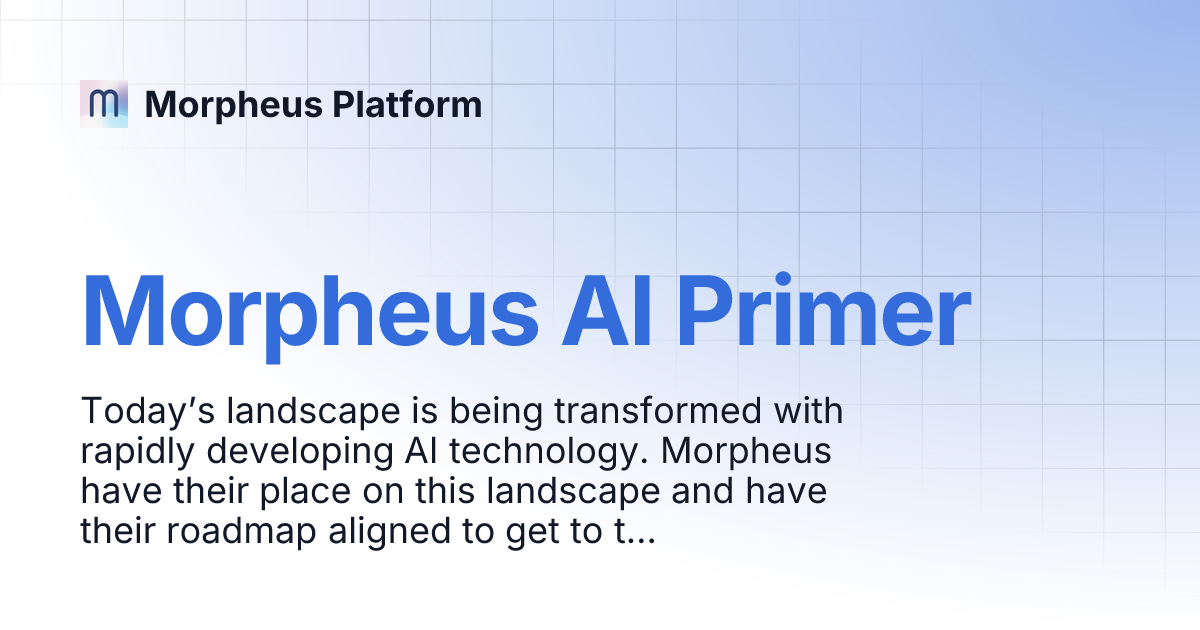 Morpheus AI Primer | Morpheus Platform