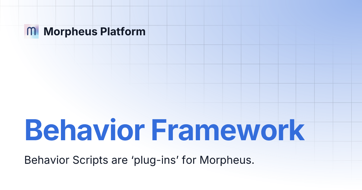 Behavior Framework | Morpheus Platform